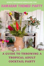 A Guide To Throwing a Tropical Hawaiian Themed Party for Adults.